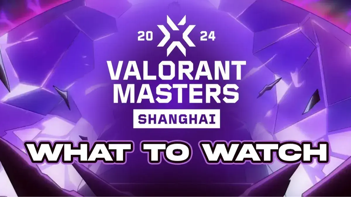 What to watch this week in VALORANT: VCT 2024 Masters Shanghai playoff ...